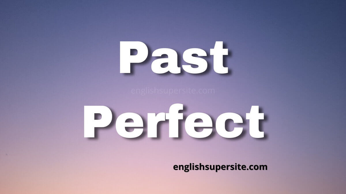 Past Perfect - English Super Site Past Perfect - English Super Site