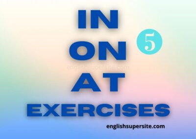 IN - ON - AT - Exercises 1 - English Super Site